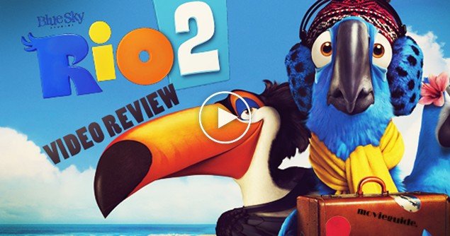 RIO 2 Video Review - Movieguide | The Family Guide to Movies ...