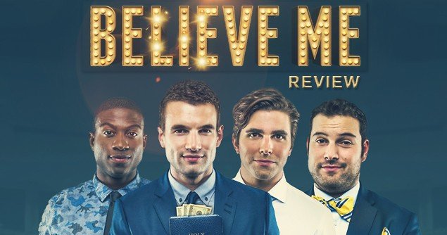 BELIEVE ME - Movieguide | Movie Reviews for Families