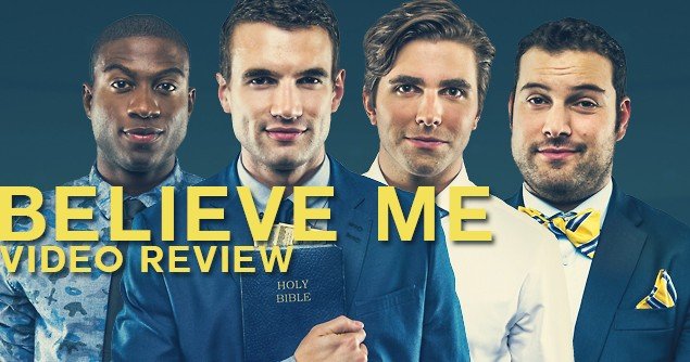 BELIEVE ME Video Review - Movieguide | The Family Guide to Movies ...