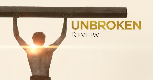 UNBROKEN - Movieguide | Movie Reviews for Families