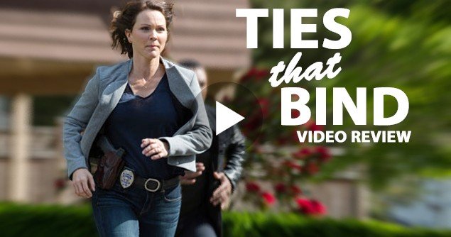 TIES THAT BIND Video Review - Movieguide | The Family Guide to Movies ...
