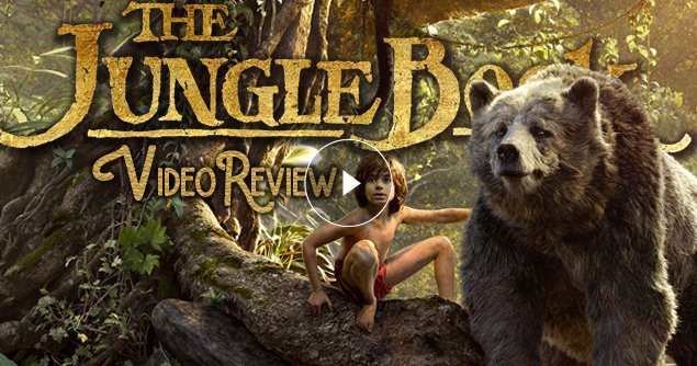THE JUNGLE BOOK (2016) Video Review - Movieguide | The Family Guide to ...