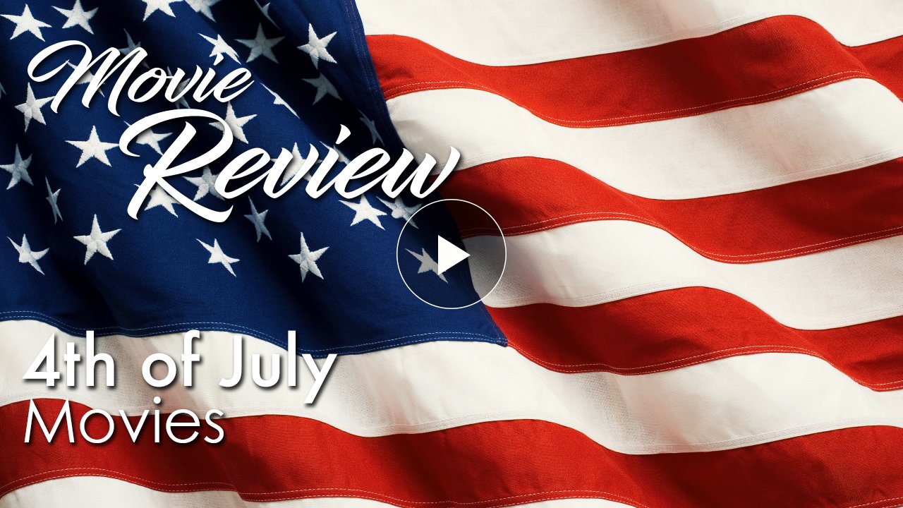 4th of July Movies 2018 - Movieguide | The Family Guide to Movies ...