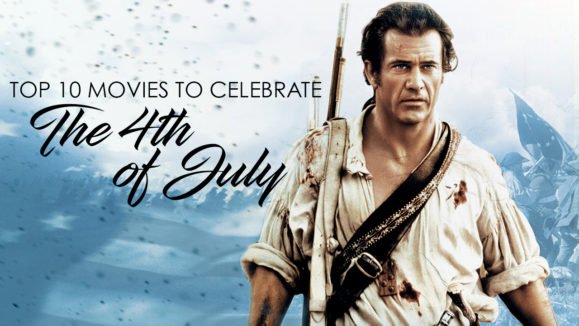 Top 10 Movies to Celebrate The Fourth of July