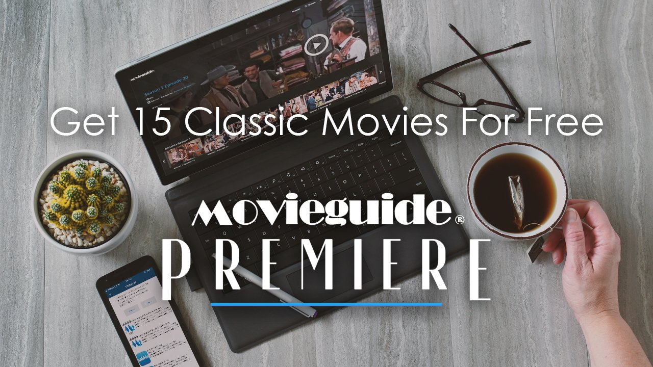 Movieguide® Premiere | Movieguide | Movie Reviews for Christians ...