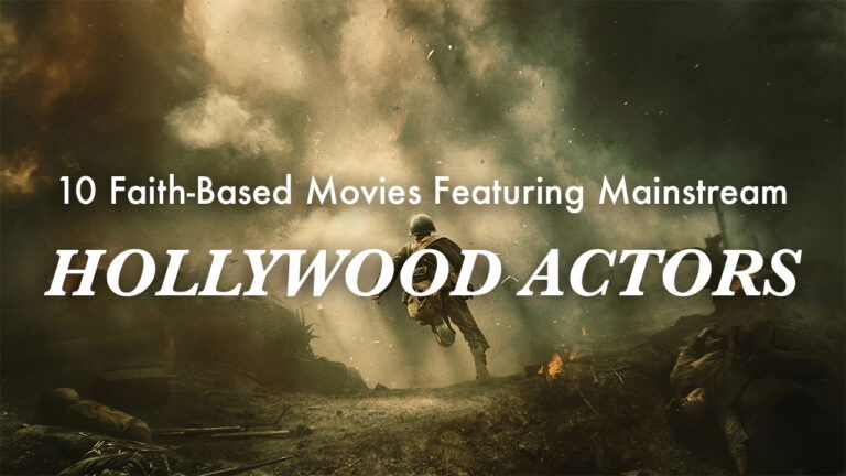 10 Faith-Based Movies With Mainstream Hollywood Actors