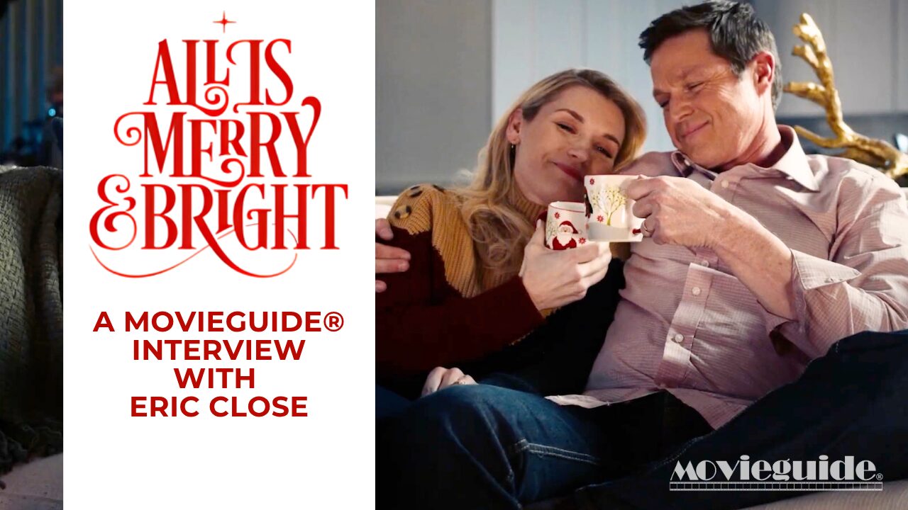 All Is Merry and Bright Interview | Eric Close - Movieguide | The ...